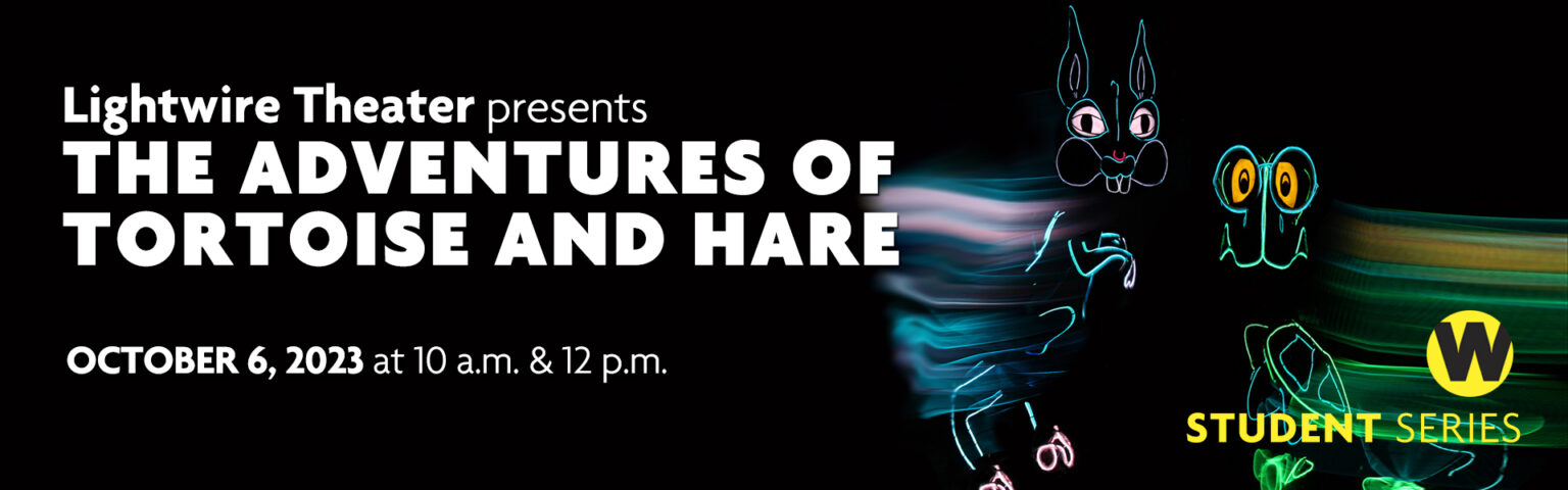 Lightwire Theater presents The Adventures of Tortoise and Hare: The ...
